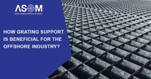 What is Grating Support And How Are There Beneficial To The Offshore ...